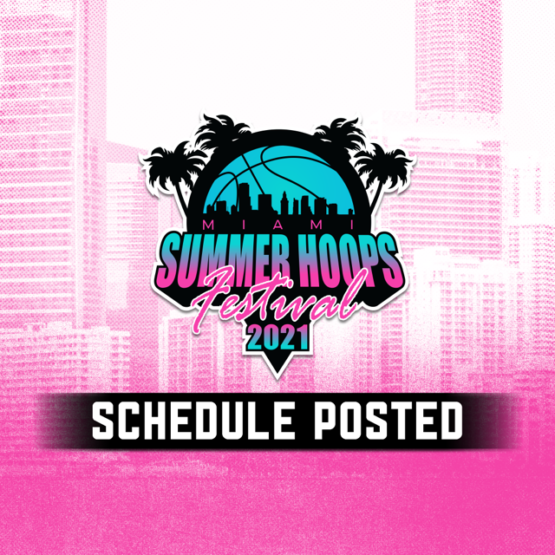 Miami Summer Hoops Festival Schedule is LIVE – Source Hoops
